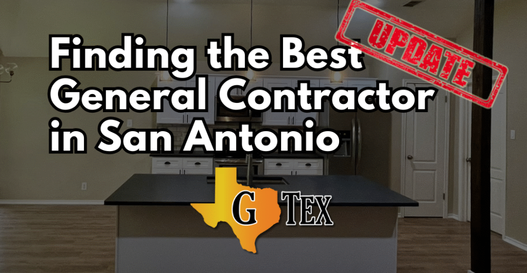 [UPDATED] Finding The Best General Contractor In San Antonio | GTex ...